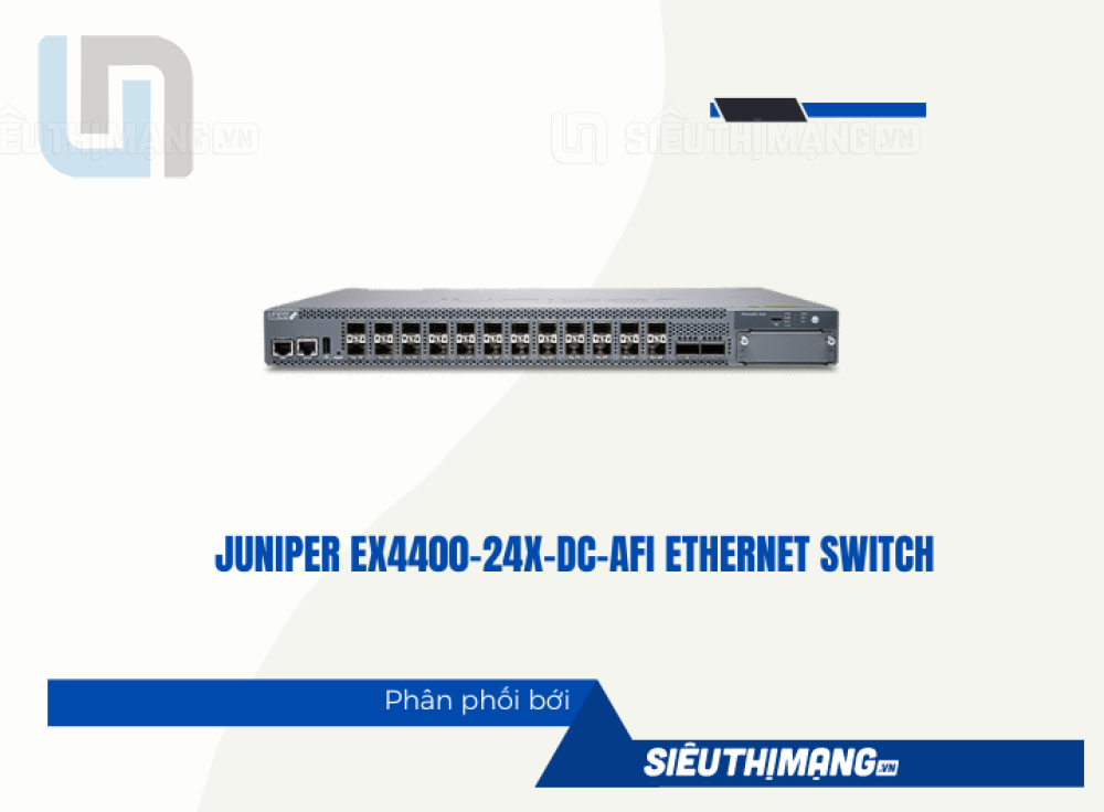 Juniper EX4400-24X-DC-AFI 【Giá tốt số 1️⃣