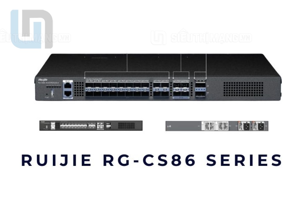 Switch Ruijie RG-CS86 Series – Nền tảng core mạng mạnh mẽ cho doanh nghiệp