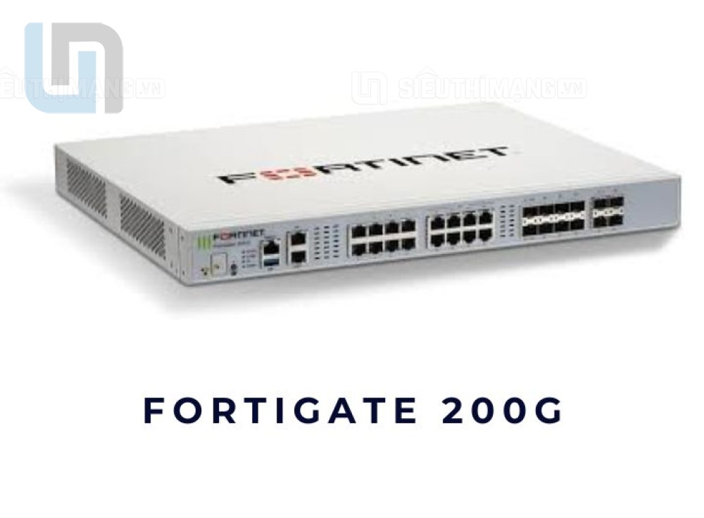 Firewall FortiGate 200G – Bảo mật mạnh mẽ cho doanh nghiệp hiện đại